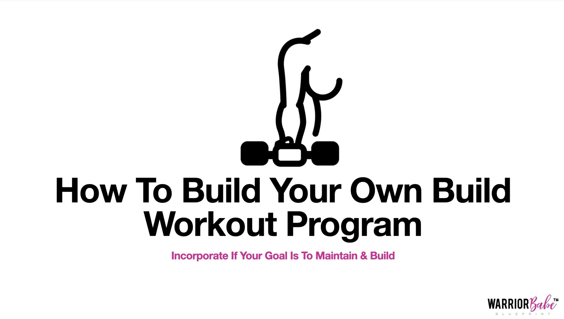How To Build Your Own Build Workout Program | WarriorBabe